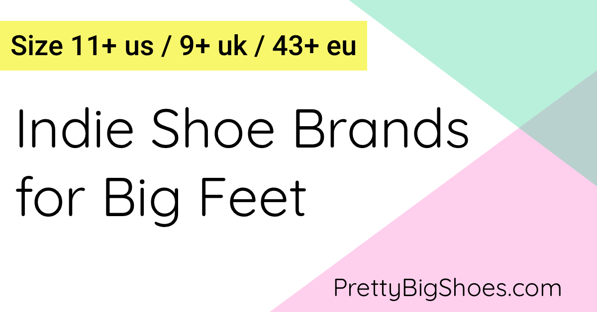 Shoe Brands especially for Big Feet (size 11+ us, 8+ uk, 42+ eu ...