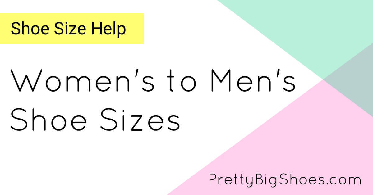 What Is Women s Size 9 In Men s Shoes Pretty Big Shoes What Is Women s Size 9 In Men s Shoes Pretty Big Shoes